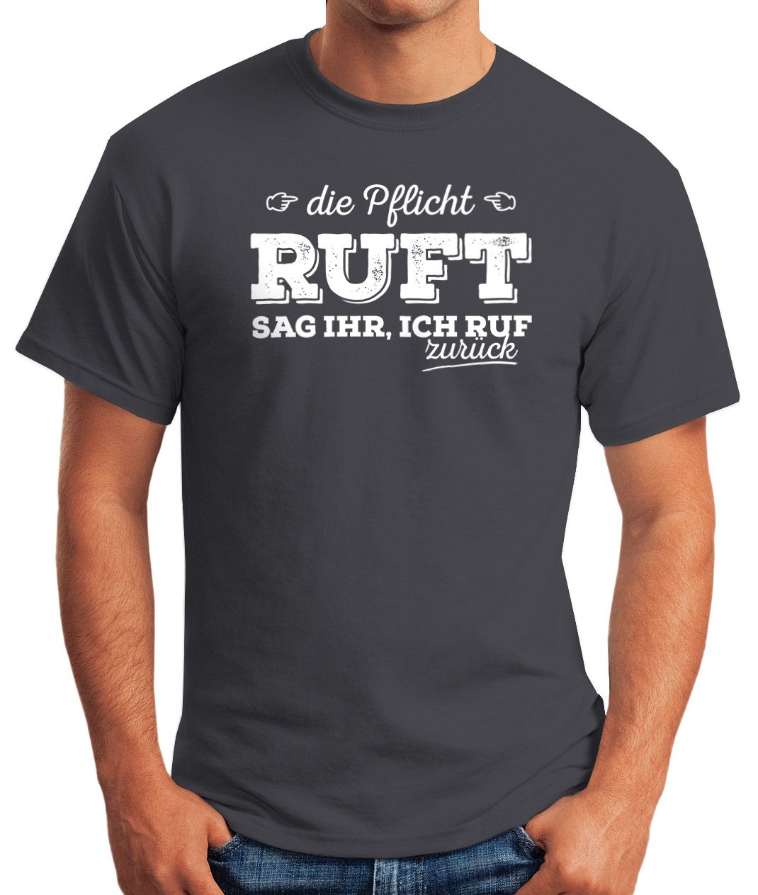 Herren T-Shirt Die Pflicht ruft Sag ihr ich ruf zurück Fun-Shirt ...