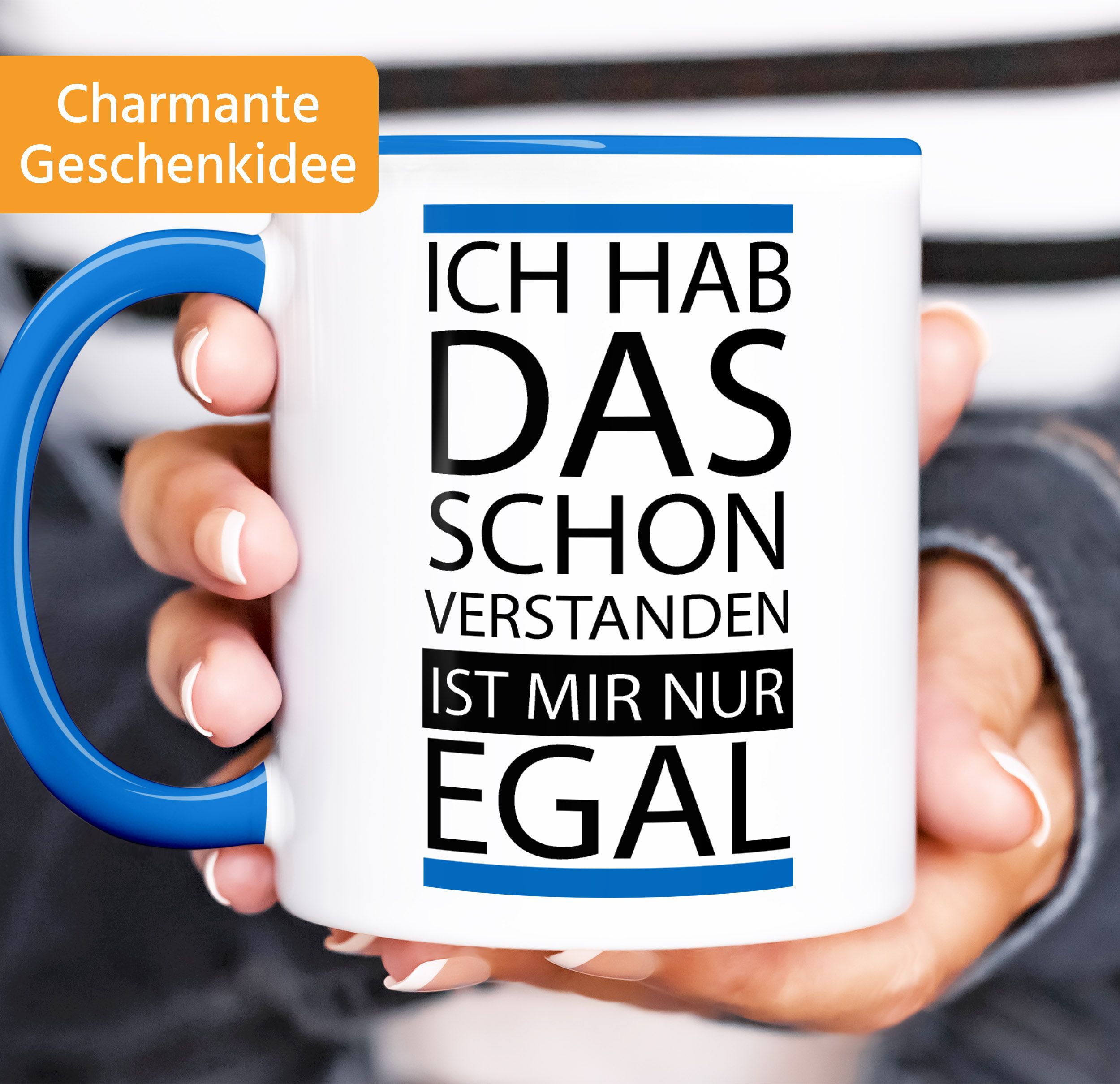 Kaffee-Tasse Ich hab das schon verstanden ist mir nur egal Spruch Tasse mit Innenfarbe MoonWorks ...